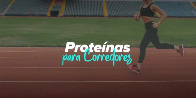 Quantas proteínas necessita um runner e como obtê-las?