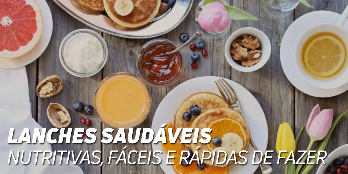 Receitas de lanches saudáveis fáceis e rápidas