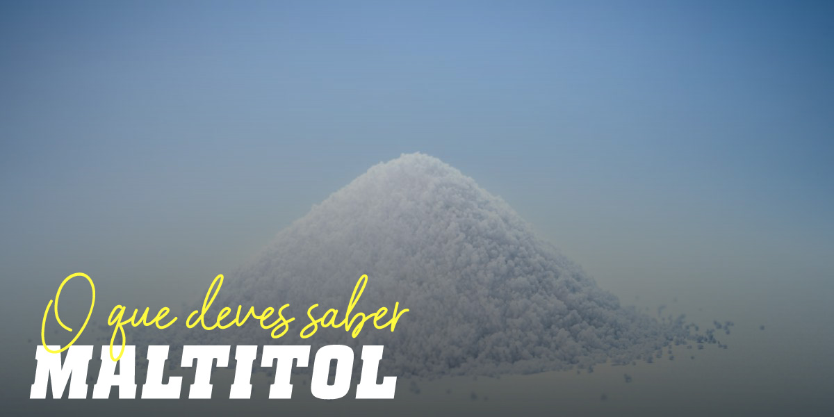 Maltitol – O que é, Benefícios e Propriedades【HSN Blog】