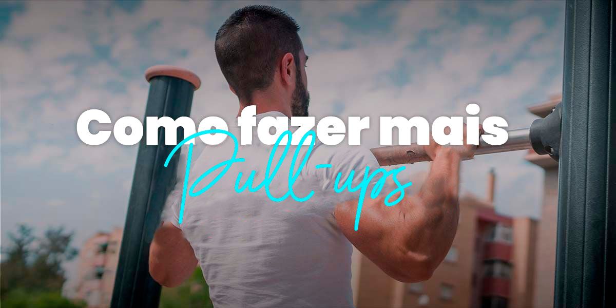 Pull-ups - Guia para Principiantes - HSN Blog