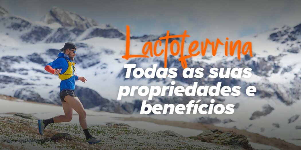 Benefícios e propriedades da Lactoferrina para a saúde | HSN