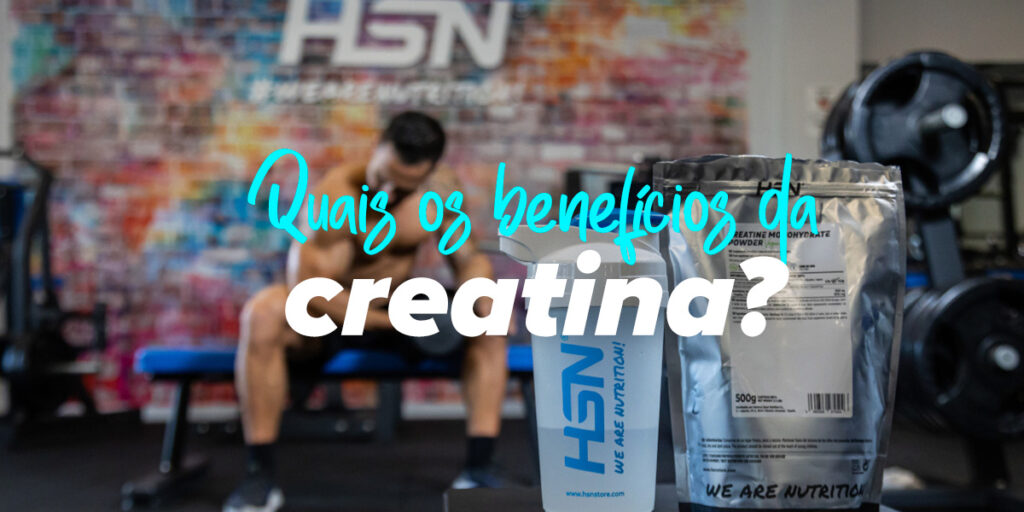 Quais são os benefícios e as propriedades da creatina? | HSN