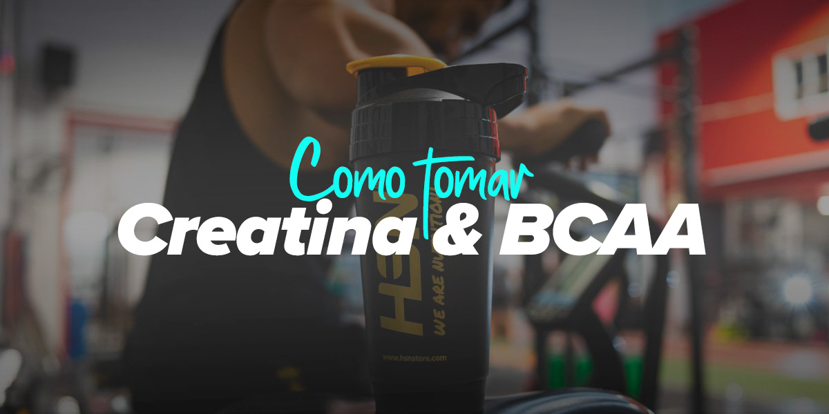 Como tomar Creatina e BCAA juntos de forma eficaz? | HSN