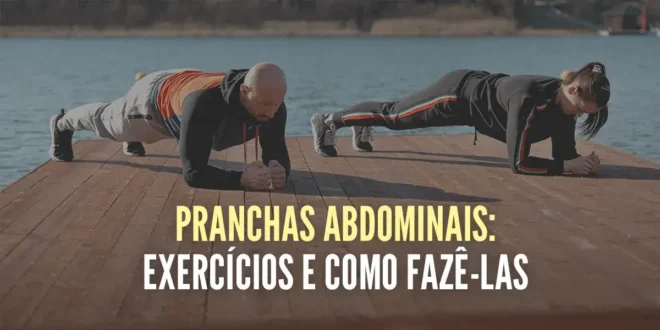 7 Melhores exercícios de pranchas abdominais e como fazê-las